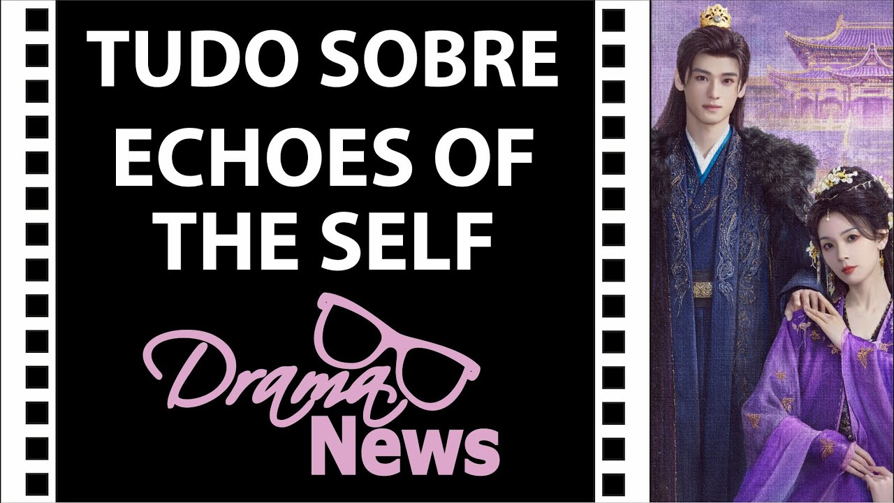 ECHOES OF THE SELF - REAÇÃO TRAILER - TUDO SOBRE O DRAMA - corte da ...