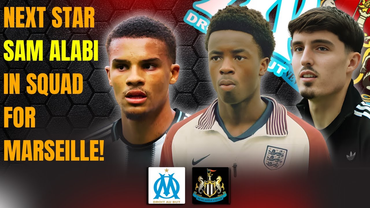Newcastle's Future Star ⭐ Sam Alabi Called Up! | Marseille v Newcastle ...
