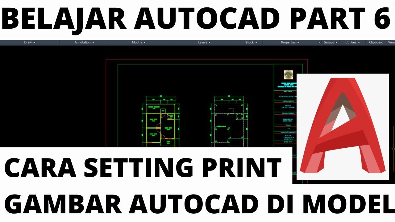 CARA SETTING PRINT GAMBAR AUTOCAD DI MODEL - BELAJAR AUTOCAD PART 6 ...