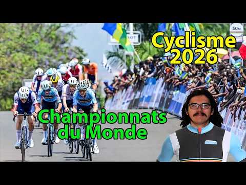 🚴‍♂️Championnats du Monde 2026🇨🇦 : Course en ligne Hommes et Femmes présentation