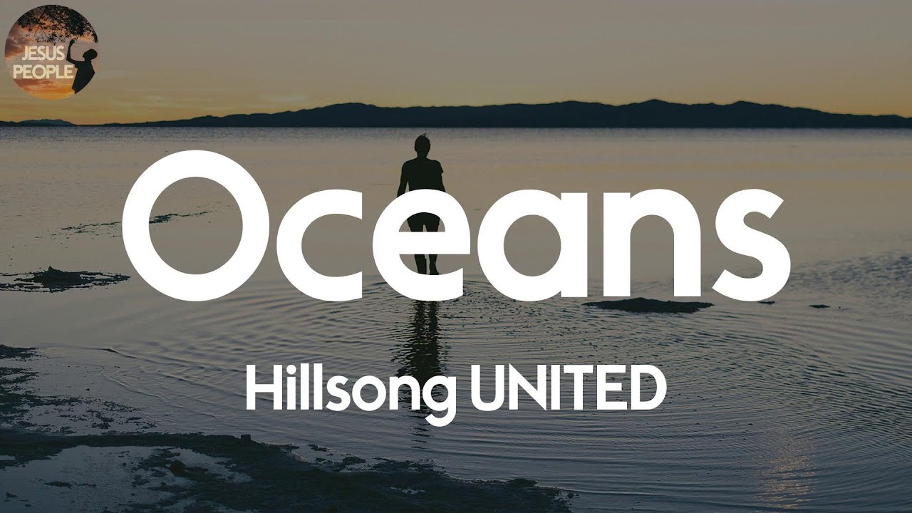Hillsong UNITED - Oceans (Lyric Video) - YouTube