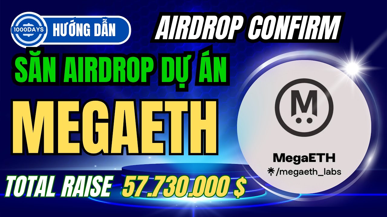 Hướng Dẫn Săn Airdrop MegaETH - Dự Án Layer2 Gọi Vốn 57.73M ...