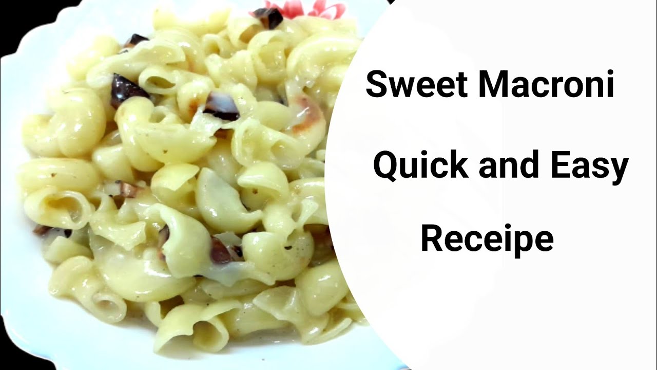Sweet Macroni Quick and Easy Receipe |Meethi Macroni Oldest Receipe ...