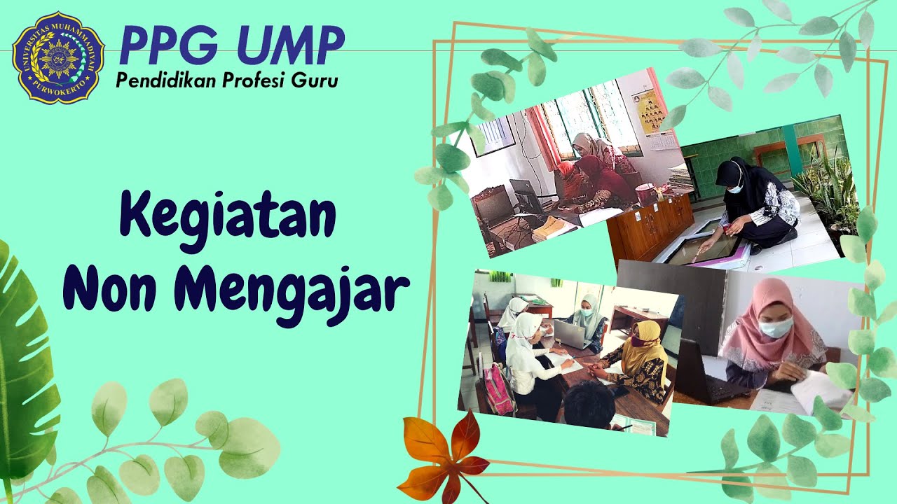 KEGIATAN NON MENGAJAR MINGGU KEDUA - PPG UMP - YouTube