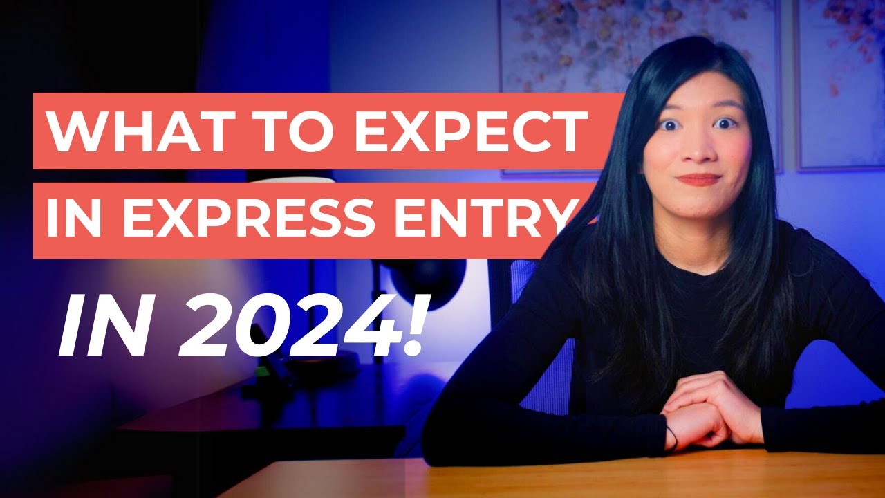 6 Things to Expect in Express Entry in 2024! - YouTube