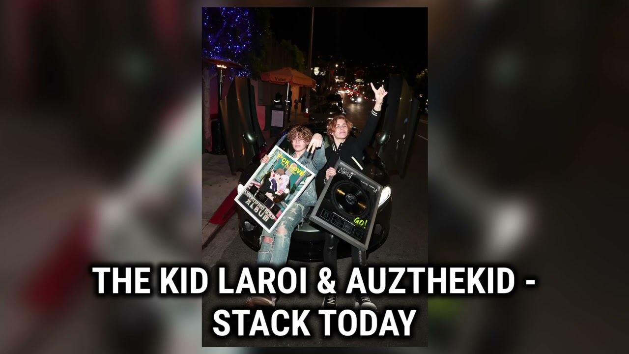 The Kid Laroi & AuzTheKid - Stack Today (Unreleased) - YouTube