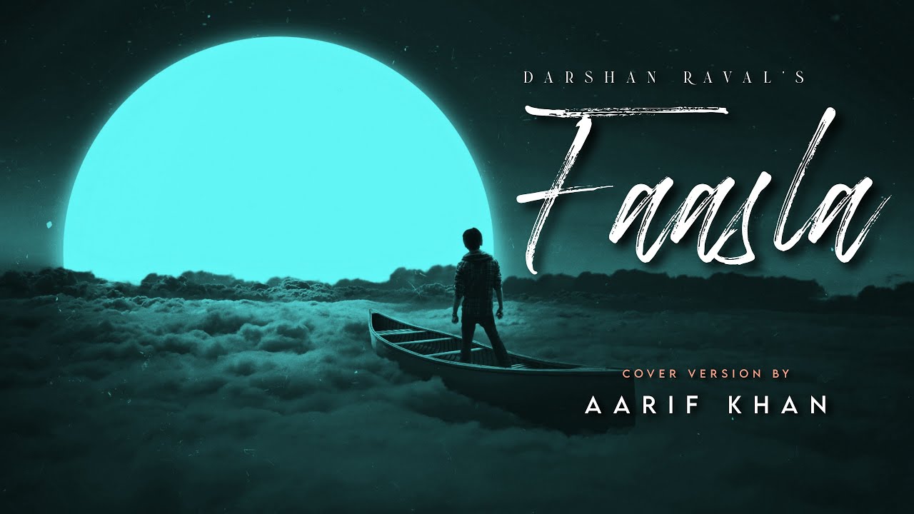 Faasla (Cover Version) - Aarif Khan | @DarshanRavalDZ | @shirleysetia ...