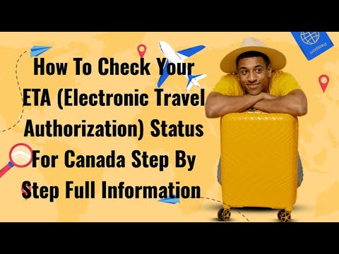 How To Check Your ETA (Electronic Travel Authorization) Status For Canada Step By Step Full Info ...