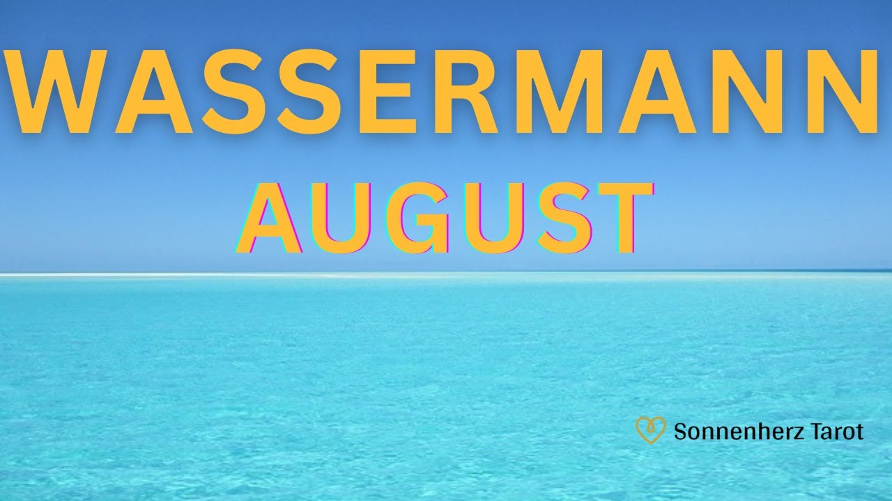 Wassermann ♒ August– Endlich sichtbar! Deine Macht erwacht 🔥 🔮 - YouTube