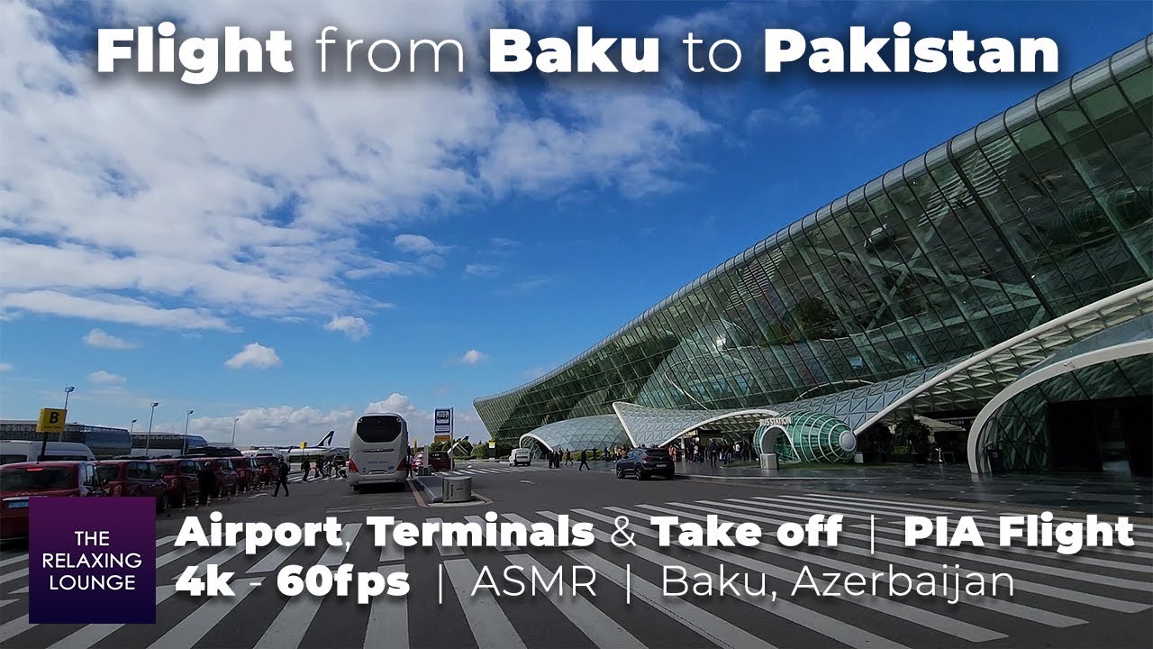 Flight from Baku to Pakistan | Airport Terminals & Take off | PIA ...