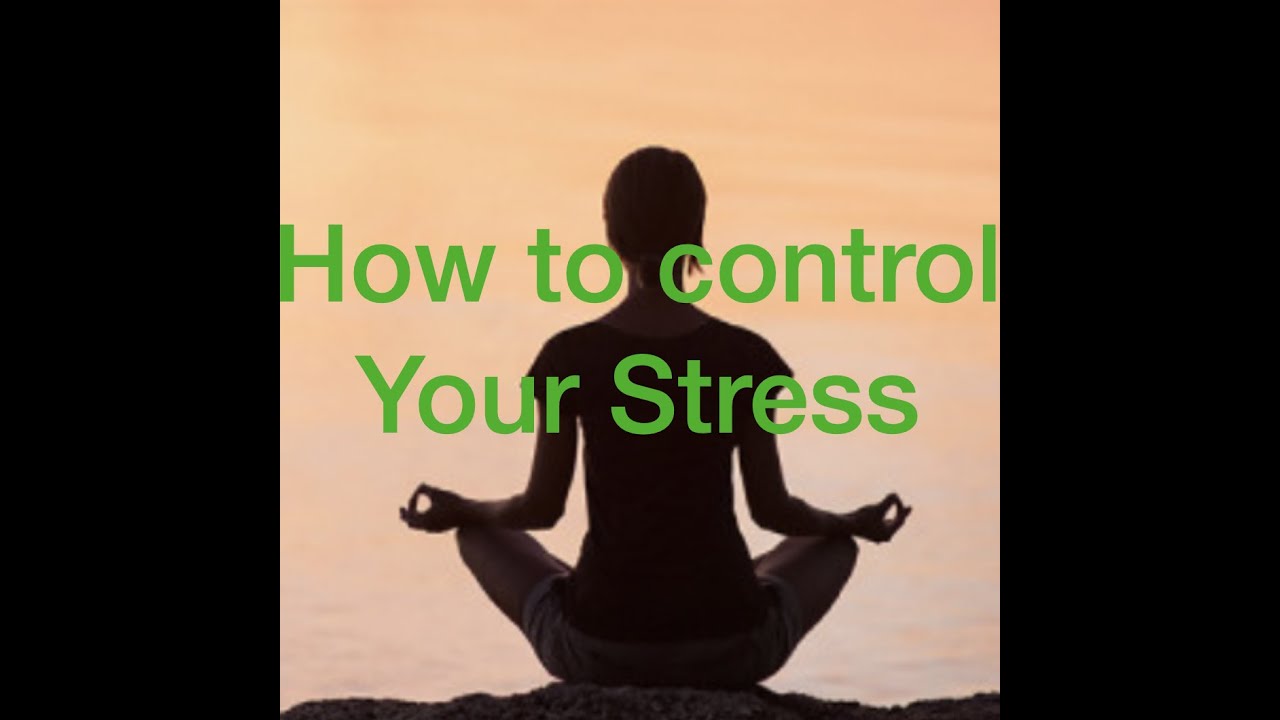 How to control your stress - YouTube