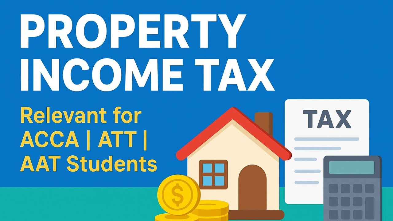 Taxation of property income | ACCA | AAT | ATT | Revision class - YouTube