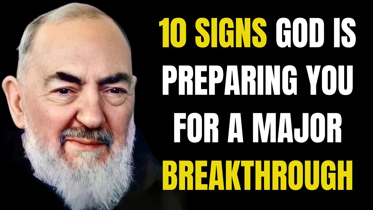 PADRE PIO: 10 Signs God is Preparing You for a Major Breakthrough - YouTube
