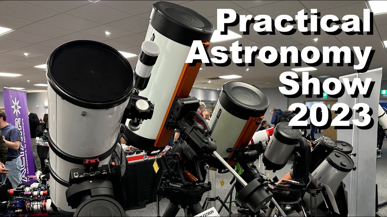Practical Astronomy Show 2023: A Quick Look at This Year's Show - YouTube