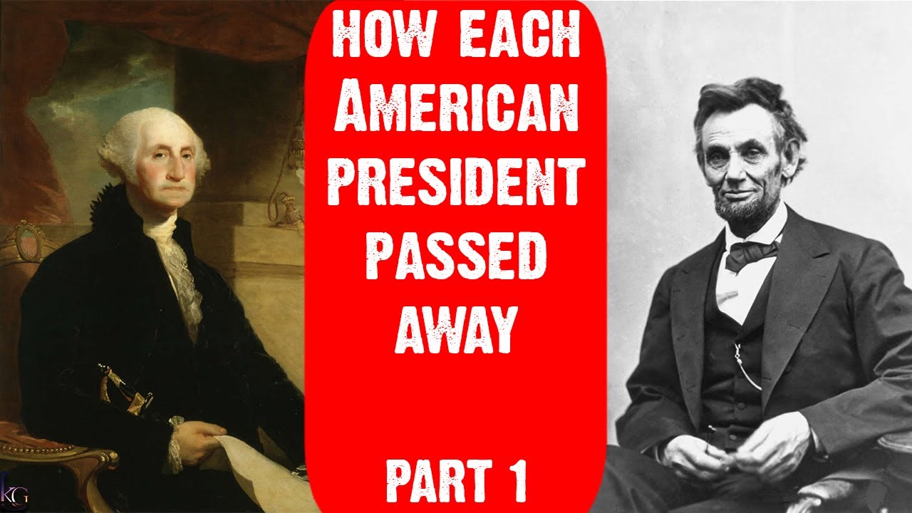 How Each American President Passed Away - A Historical Journey Part 1 ...