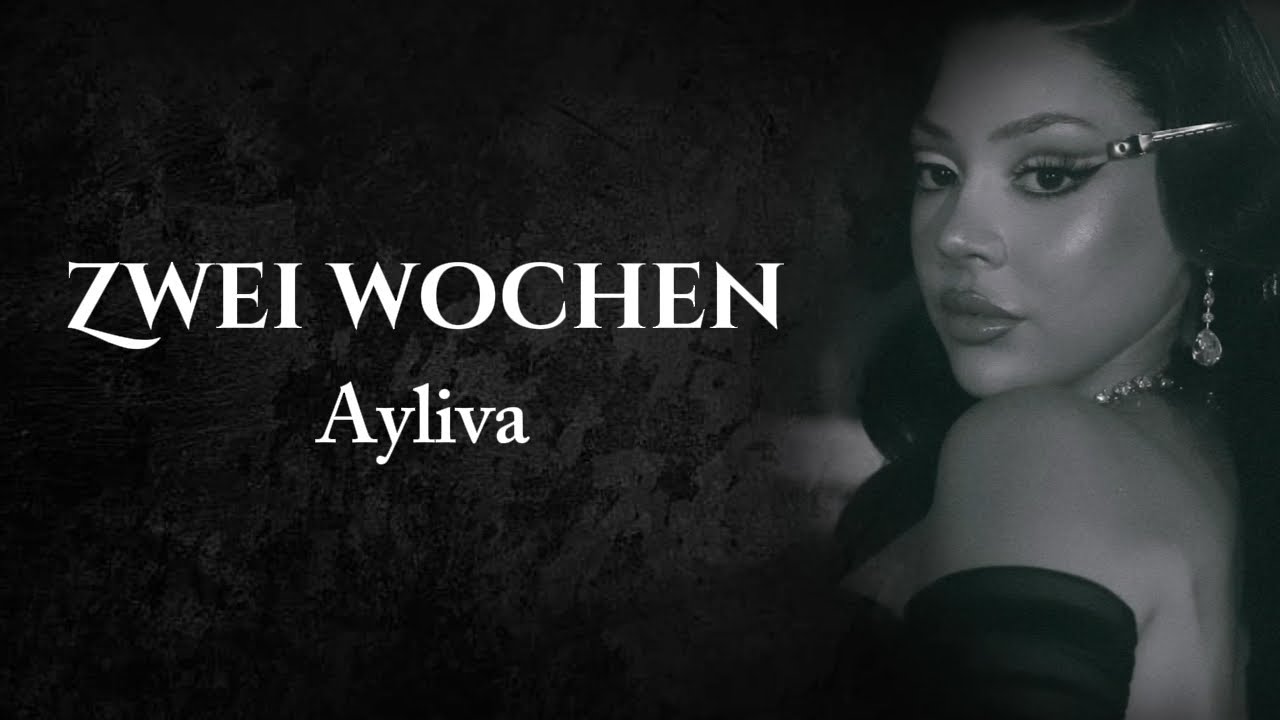 AYLIVA - Zwei Wochen [Lyrics] - YouTube