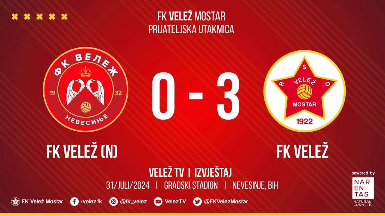 IZVJEŠTAJ I FK Velež Nevesinje - FK Velež Mostar 0:3 I Prijateljska utakmica 31/07/2024 - YouTube