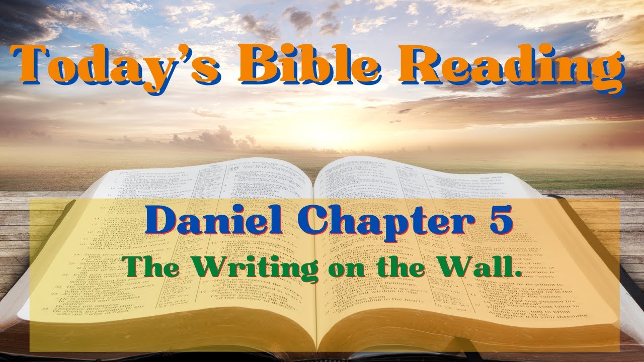 "Today's Bible Reading -Daniel Chapter 5 -The Writing on the Wall ...