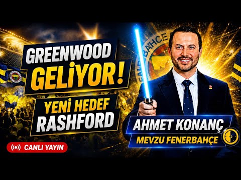 Greenwood GELİYOR! Rashford, Sörloth, Guirassy, Watkins, Andre, Berke, Fenerbahçe, Transfer - CANLI