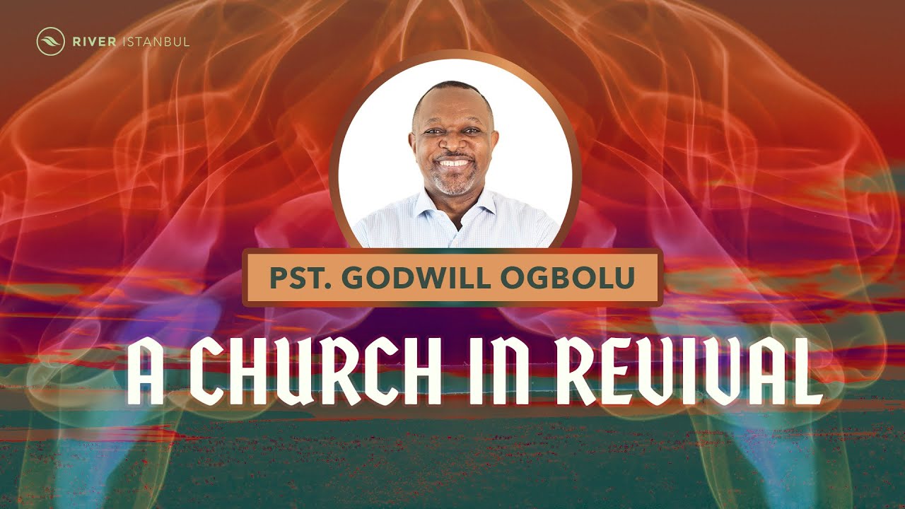 A Church in Revival - Pastor Godwill Ogbolu - YouTube