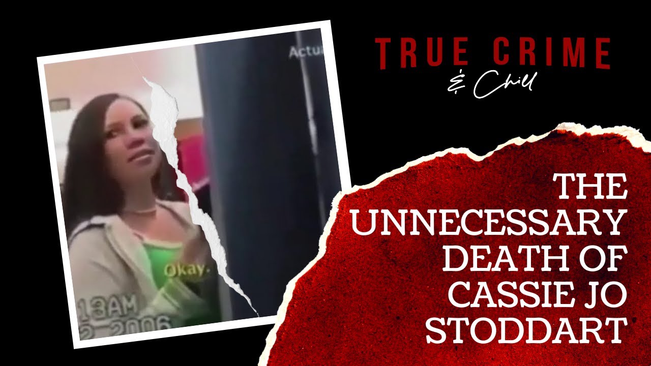 The Unnecessary Death of Cassie Jo Stoddart - YouTube