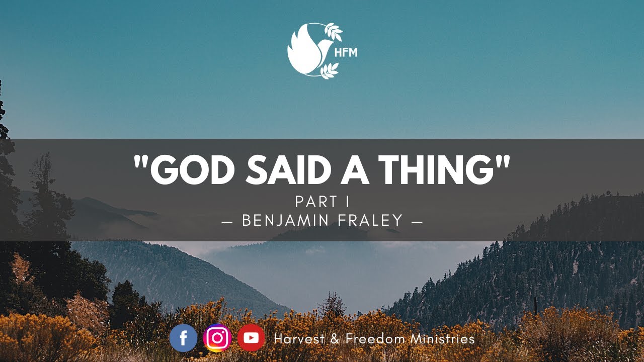 "GOD SAID A THING" - PART 1 - Benjamin Fraley - YouTube