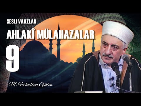 Ahlaki Mülahazalar - 9 - | Birlik ve Beraberliği Sağlayacak Ahlaki Hususiyetler | (1980/07/18)