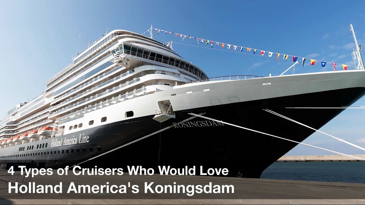 4 Types of Cruisers Who Would Love Holland America's Koningsdam - YouTube