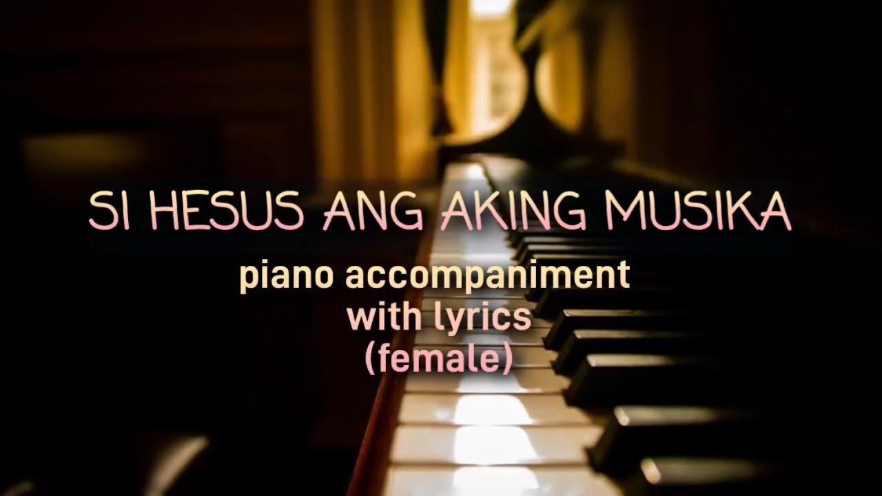 Si Hesus Ang Aking Musika minus one with lyrics | female version - YouTube