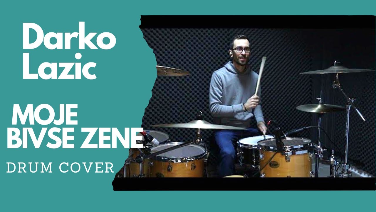 Darko Lazic - MOJE BIVSE ZENE Drum cover - YouTube