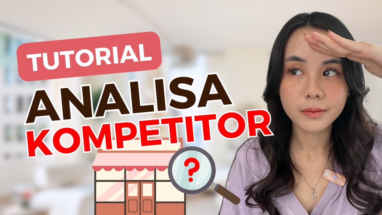 5 Langkah Mudah Analisa Kompetitor untuk Bisnis UMKM - YouTube