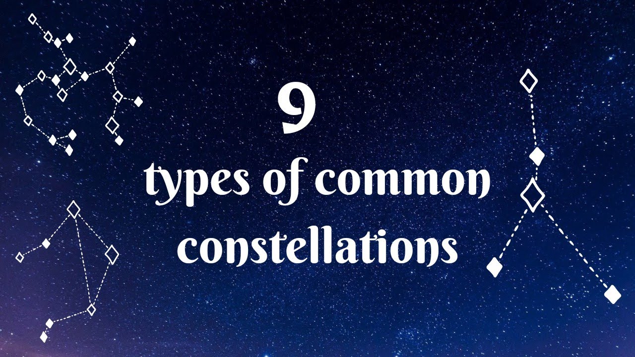 9 types of constellations|AROUND THE WORLD|𝔏𝔢𝔱𝔰 𝔱𝔞𝔨𝔢 𝔞 𝔱𝔬𝔲𝔯 - YouTube
