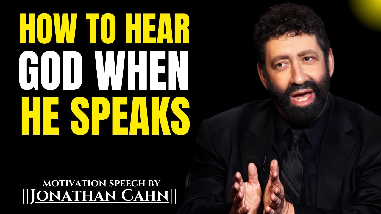 How To Hear God When He Speaks | Jonathan Cahn Best Motivation | - YouTube