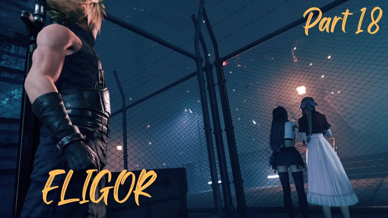 ELIGOR | FINAL FANTASY VII REMAKE INTERGRADE | PART18 - YouTube
