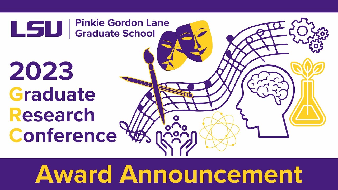 2023 LSU Graduate Research Conference Awards Announcement Video - YouTube