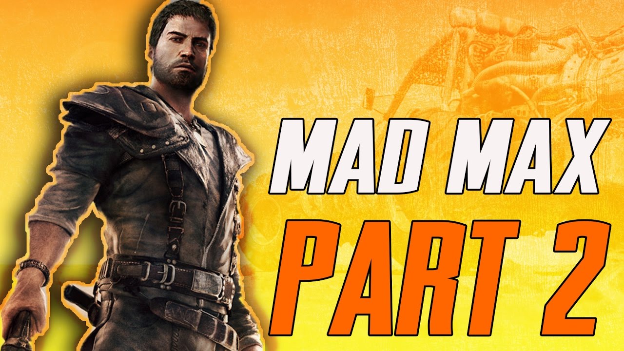 Mad Max Walkthrough Part 2 - Magnum Opus - Mad Max 60fps Gameplay - YouTube