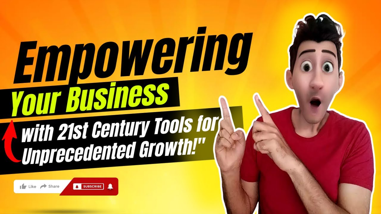 Empowering Your Business with 21st Century Tools for Unprecedented ...