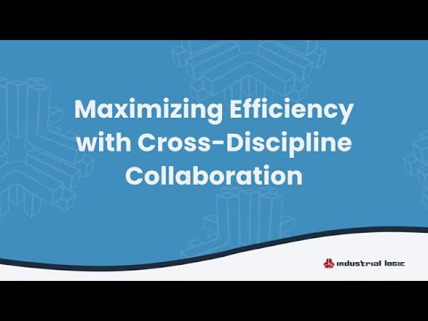 Maximizing Efficiency with Cross Discipline Collaboration - YouTube