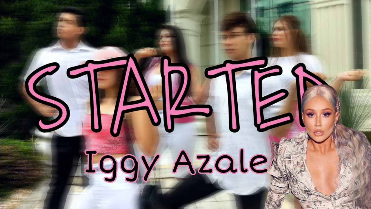 STARTED - Choreography | Iggy Azalea - YouTube