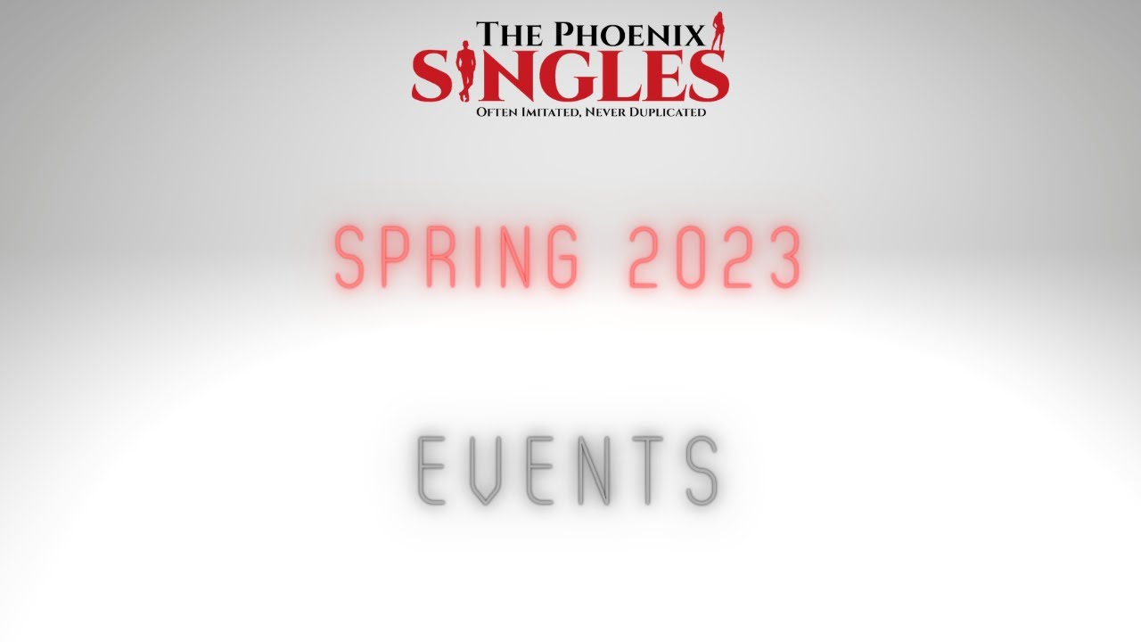Phoenix Singles Spring 2023 Events - YouTube