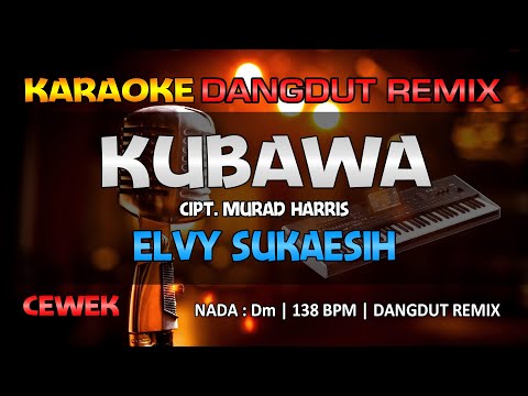 KUBAWA - Elvy Sukaesih || RoNz Karaoke Dangdut Remix