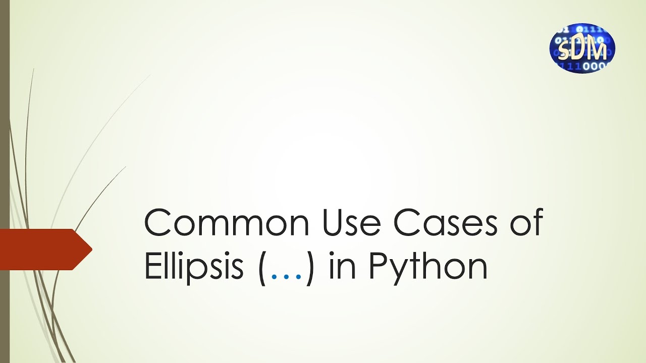 Common Use Cases of Ellipsis (…) in Python - YouTube