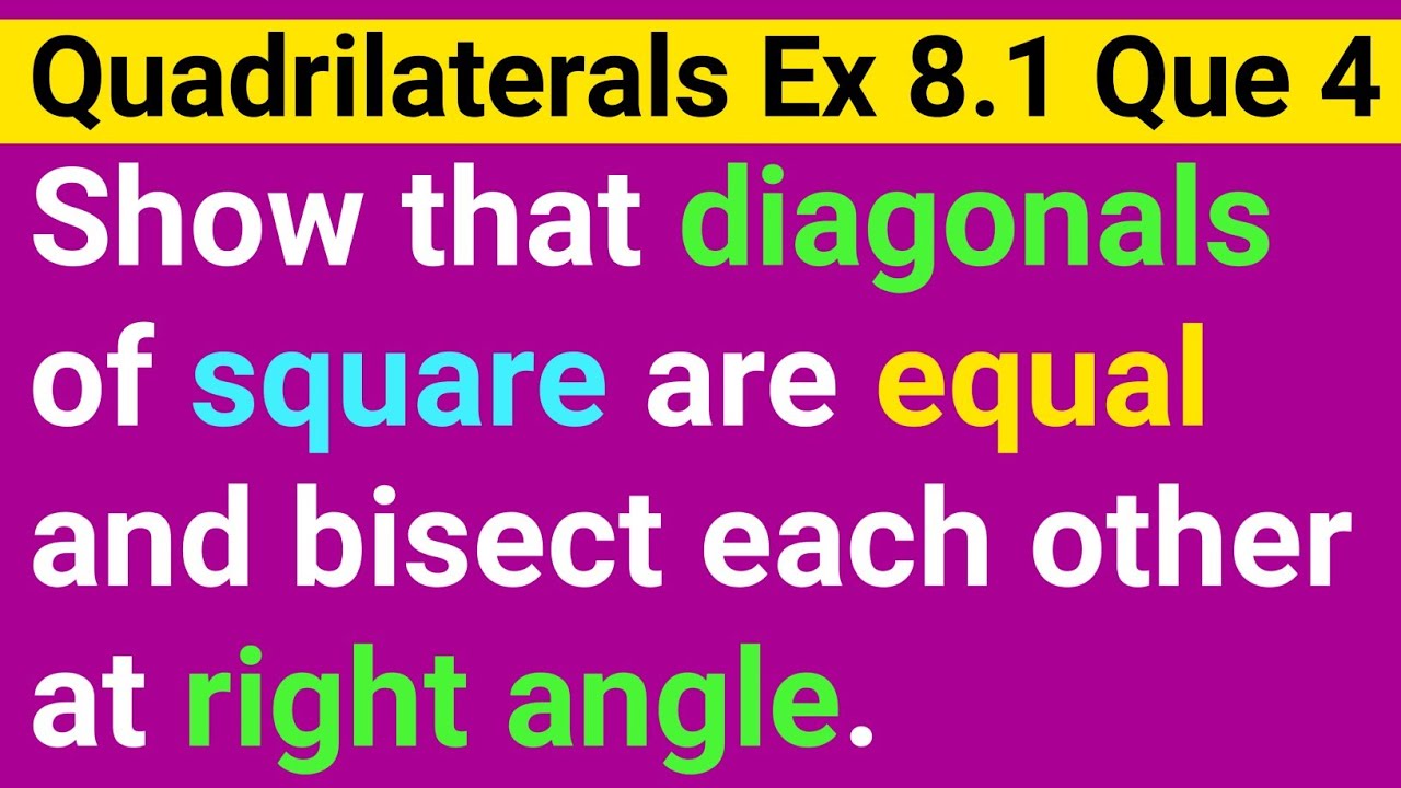 Show That The Diagonals Of Square Are Equal And Bisect Each Other At ...
