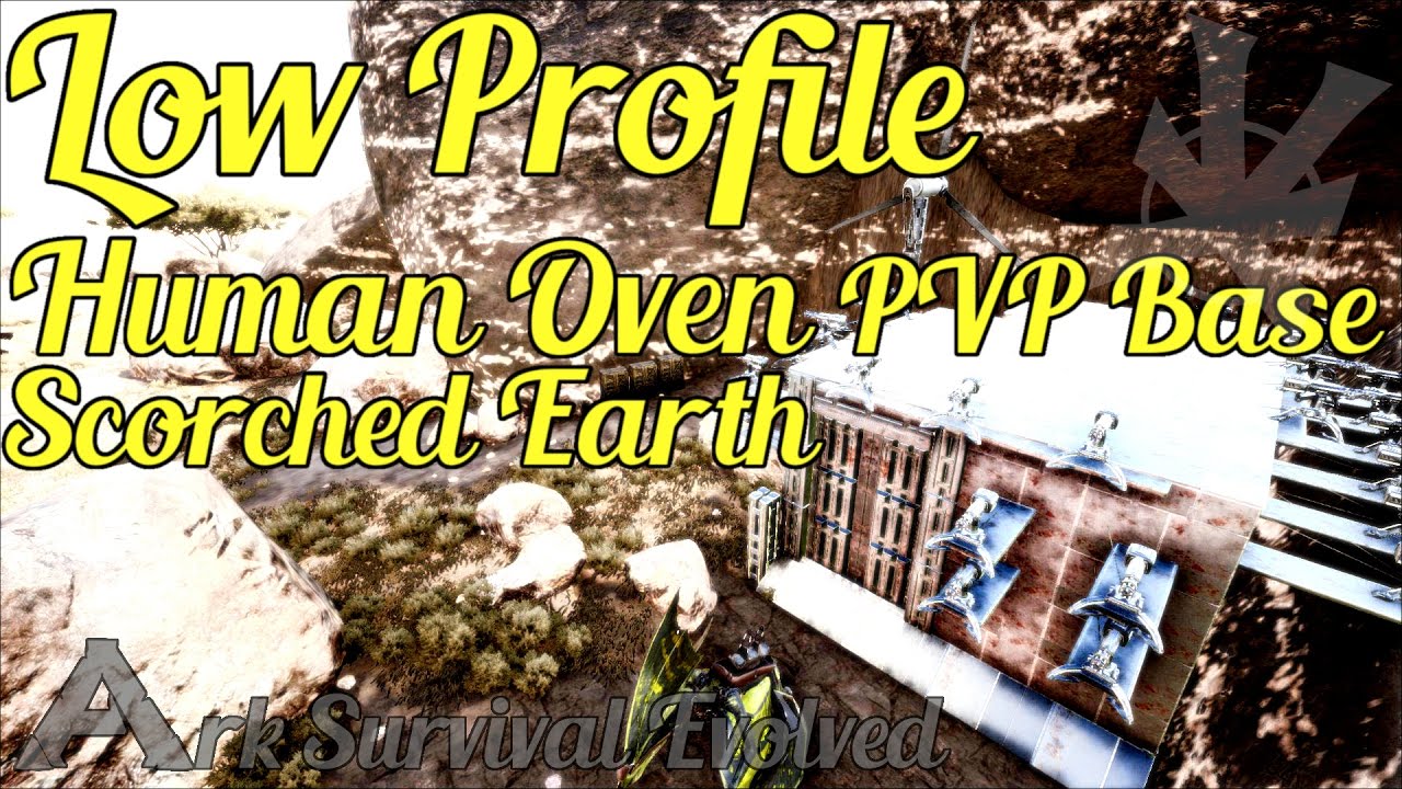 Human Oven PVP Base! | Low Profile PVP Build Guide | Scorched Earth ...