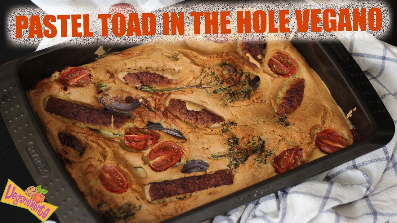 PASTEL TOAD IN THE HOLE VEGANO, Receta Inglesa - YouTube