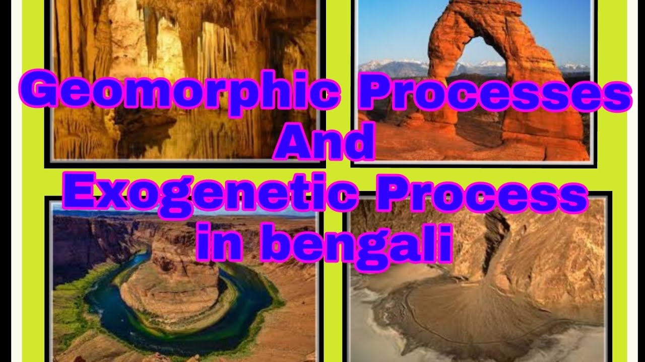 Geomorphic processess, Exogenetic Process in Bengali - YouTube