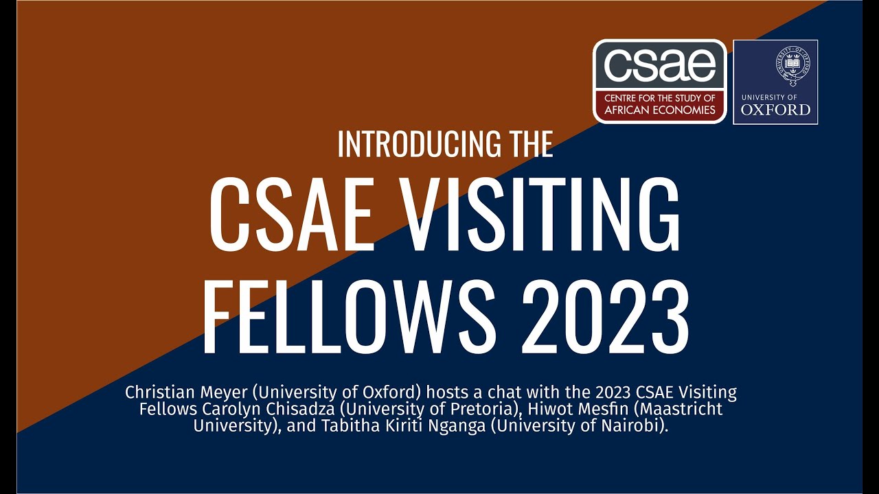 Introducing the CSAE Visiting Fellows 2023 - YouTube