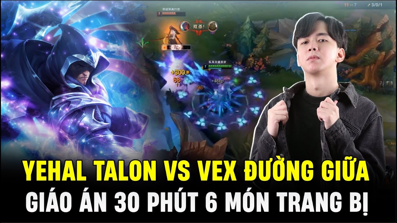 Giáo Án Talon 30' 6 Món Sát Thương Gánh Team Siêu Lực Của Yedal vs Vex ...