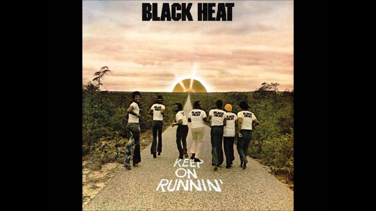 Black Heat - Keep on Runnin' - YouTube