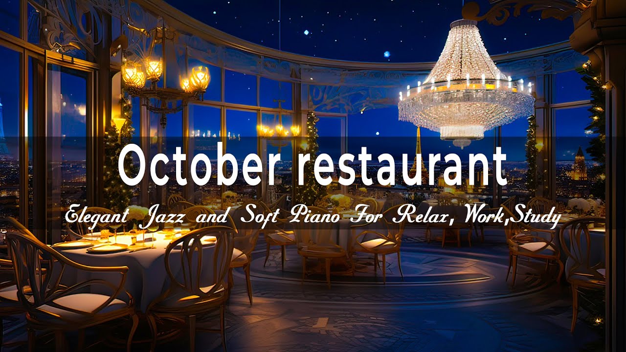 October restaurant🍷 Smooth Ethereal Jazz Music - Elegant Jazz and Soft ...